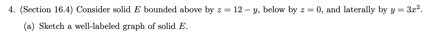 Solved 4. (Section 16.4) Consider solid E bounded above by | Chegg.com