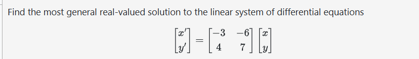 Solved Find the most general real-valued solution to ﻿the | Chegg.com