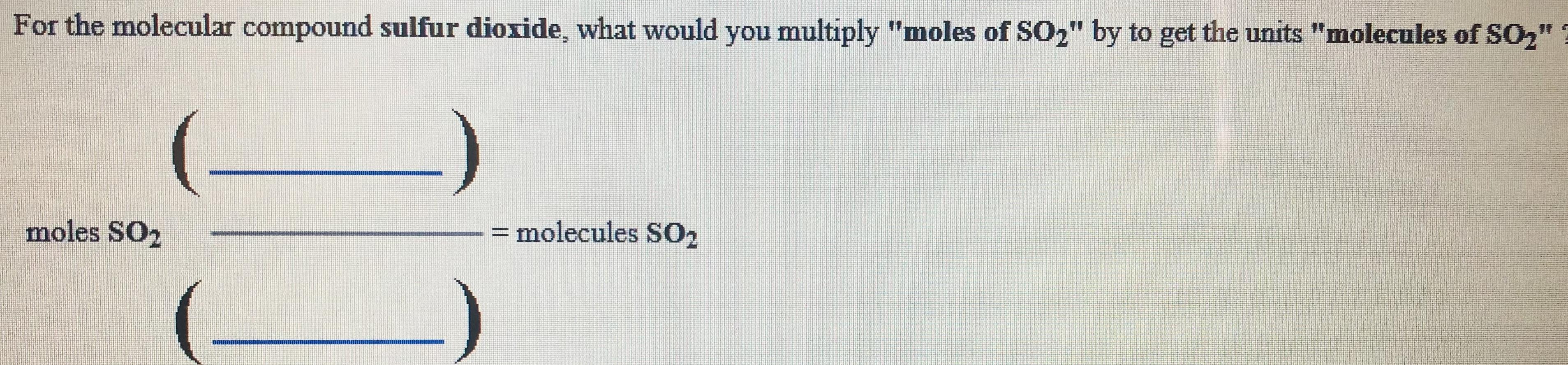Solved For the molecular compound sulfur dioxide, what would | Chegg.com