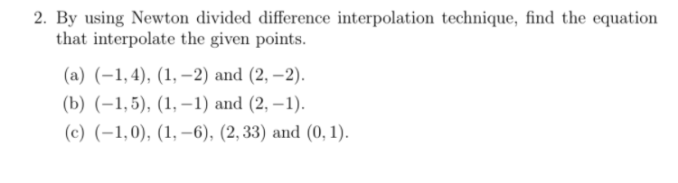 Solved 2. By using Newton divided difference interpolation | Chegg.com