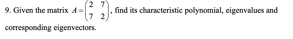 Solved = find its characteristic polynomial, eigenvalues and | Chegg.com