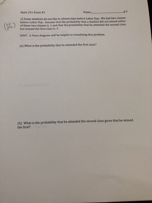 Solved Math 241-Exam # 1 Name р. 1) Some students do not | Chegg.com