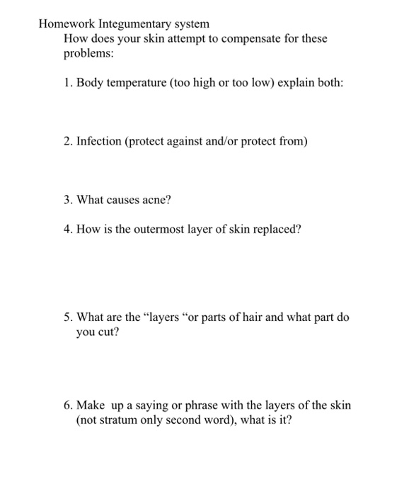 Solved Homework Integumentary system How does your skin | Chegg.com