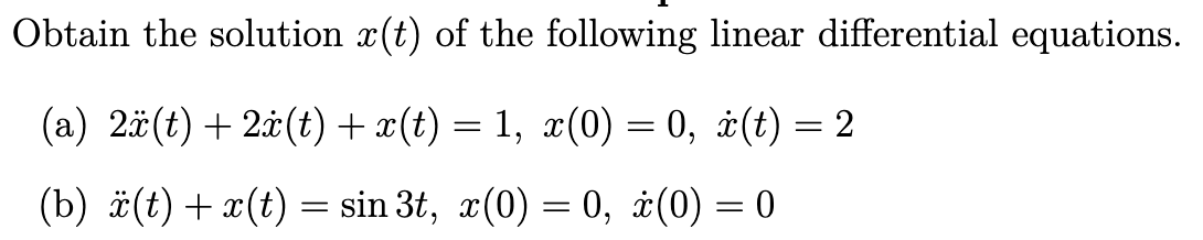 Solved Obtain the solution x(t) of the following linear | Chegg.com