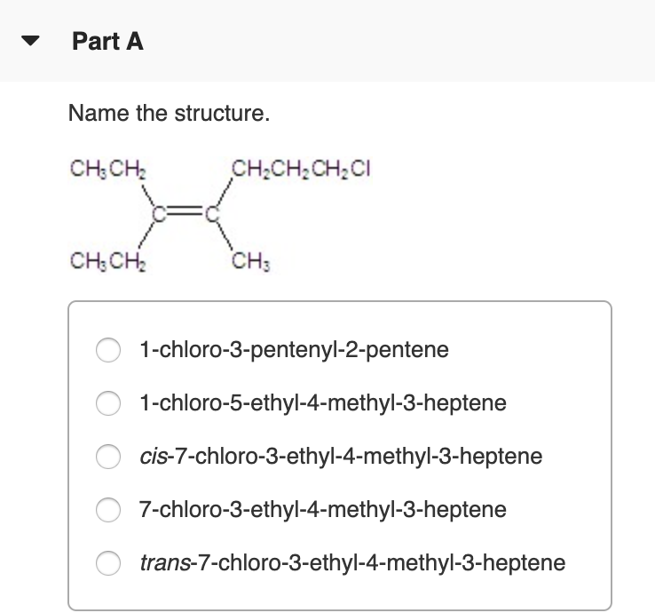 Solved Part A Name the structure. CH3CH2 C H2CH2CH2CI CH,CHE | Chegg.com
