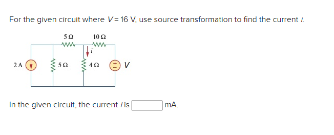 Solved For the given circuit where V=16 V, use source | Chegg.com