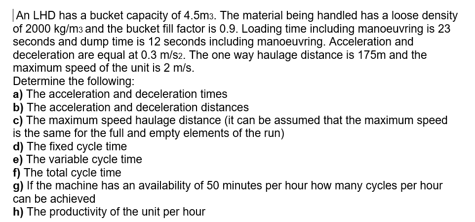 Solved An LHD has a bucket capacity of 4.5m3. The material | Chegg.com
