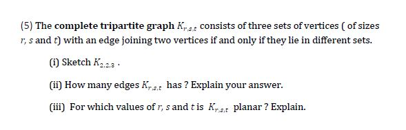 Solved (5) The complete tripartite graph Krst consists of | Chegg.com