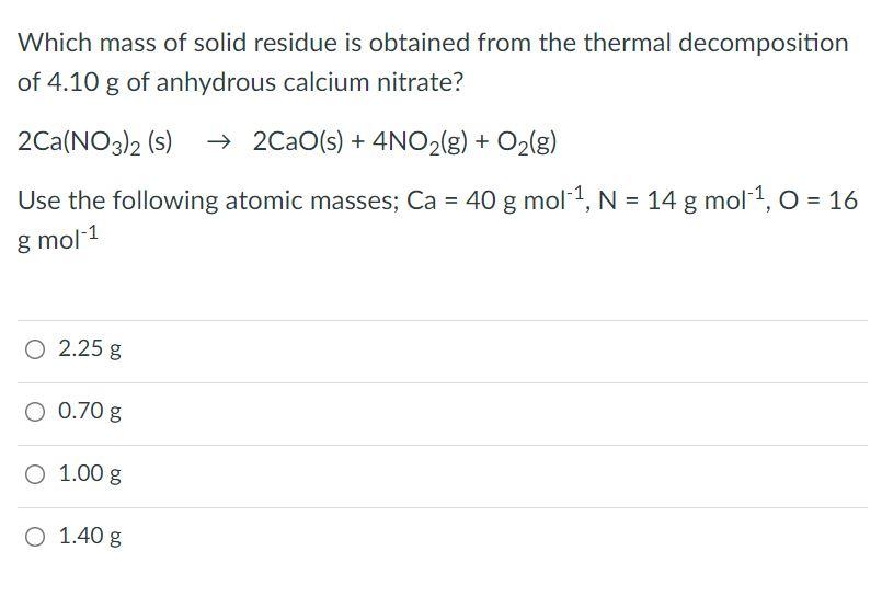 Solved Which mass of solid residue is obtained from the | Chegg.com