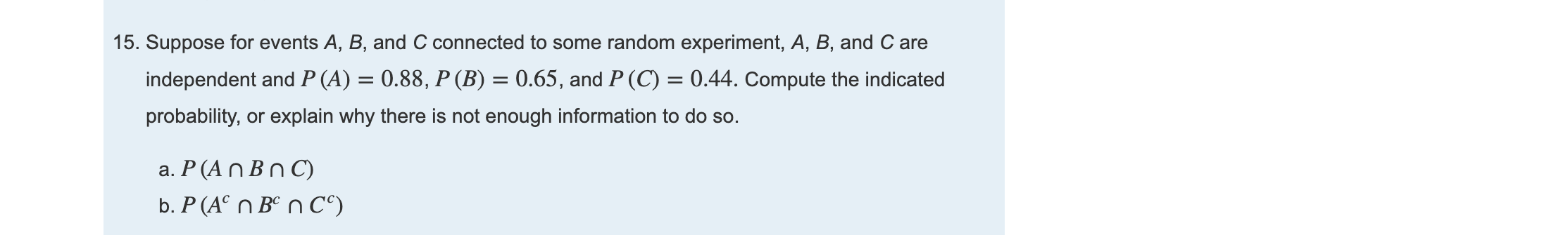 Solved 15. Suppose for events A,B, and C connected to some | Chegg.com