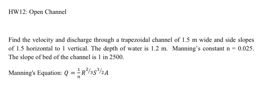 Solved HW12: Open Channel Find the velocity and discharge | Chegg.com