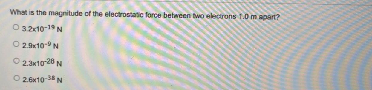 Solved What is the magnitude of the electrostatic force | Chegg.com