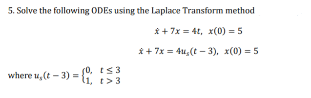 Solved 5. Solve the following ODEs using the Laplace | Chegg.com