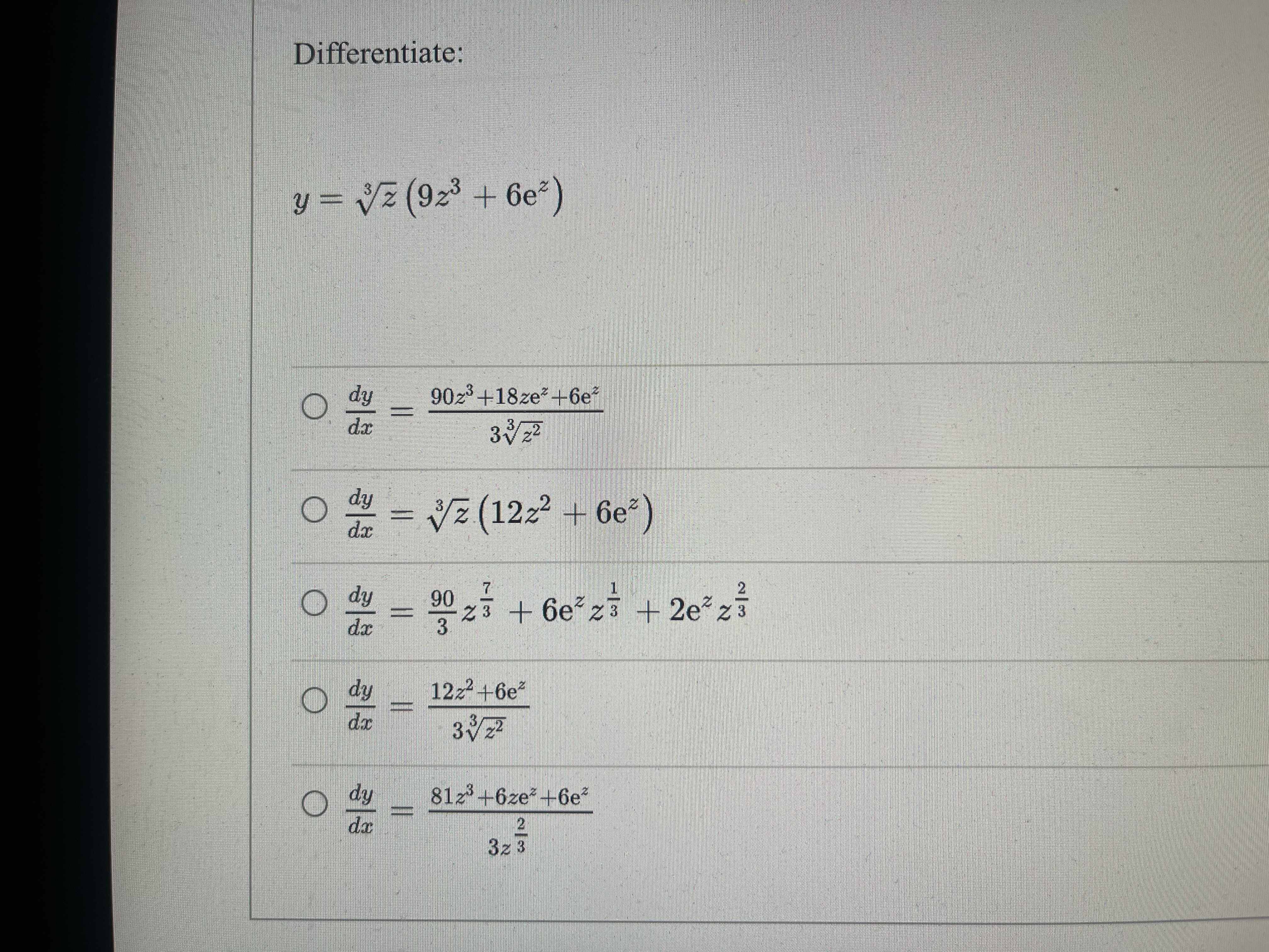 Solved Differentiate: y=3z(9z3+6ez) dxdy=33z290z3+18zez+6ez | Chegg.com