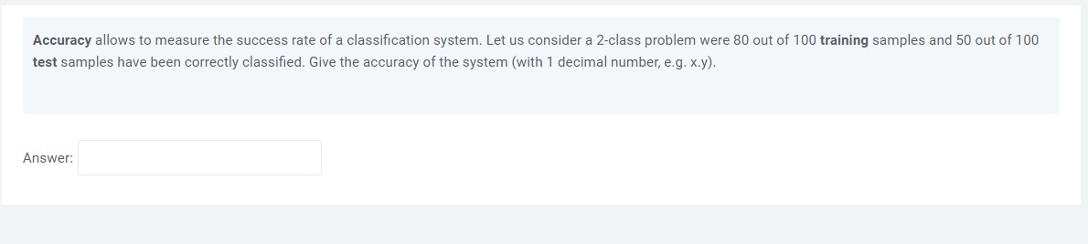 Solved Accuracy allows to measure the success rate of a | Chegg.com