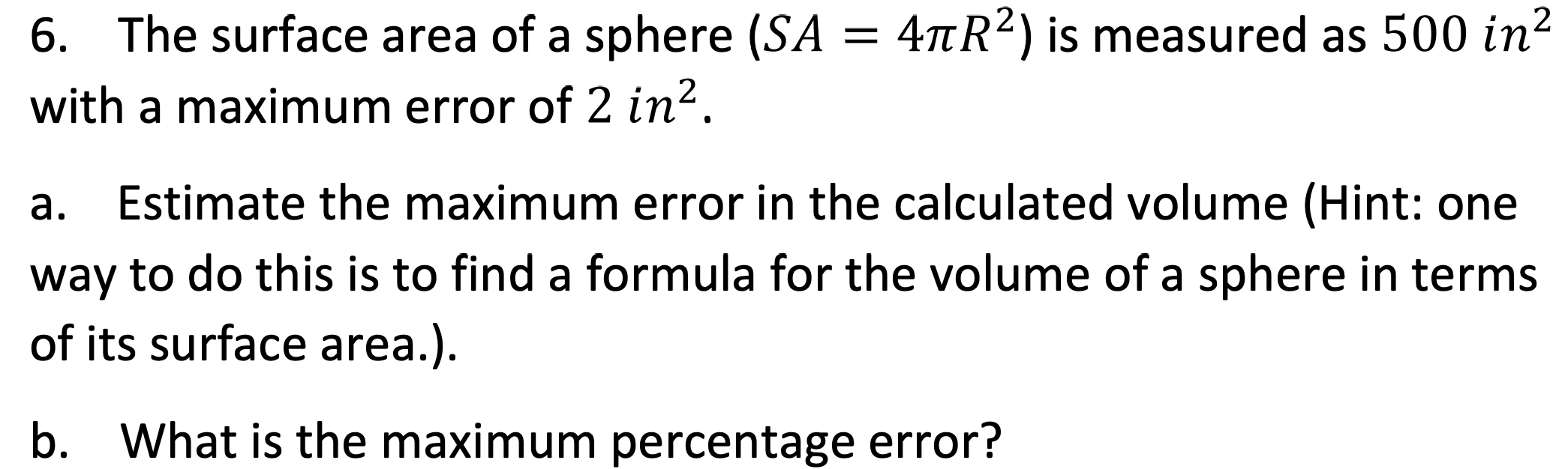 Solved The surface area of a sphere (SA=4πR2) ﻿is measured | Chegg.com