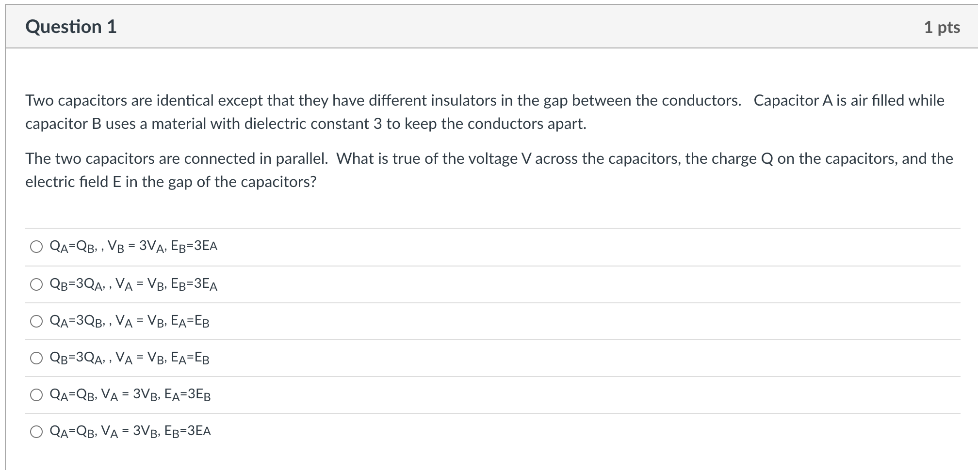 Solved Question 1 1 pts Two capacitors are identical except | Chegg.com