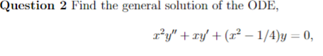 Solved Question 2 Find the general solution of the ODE, | Chegg.com