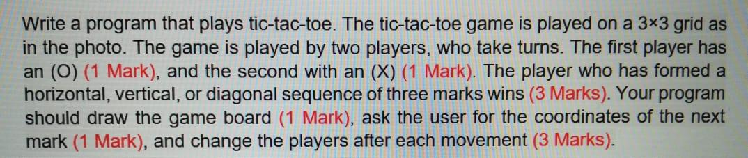 Solved Write a program that plays tic-tac-toe. The | Chegg.com
