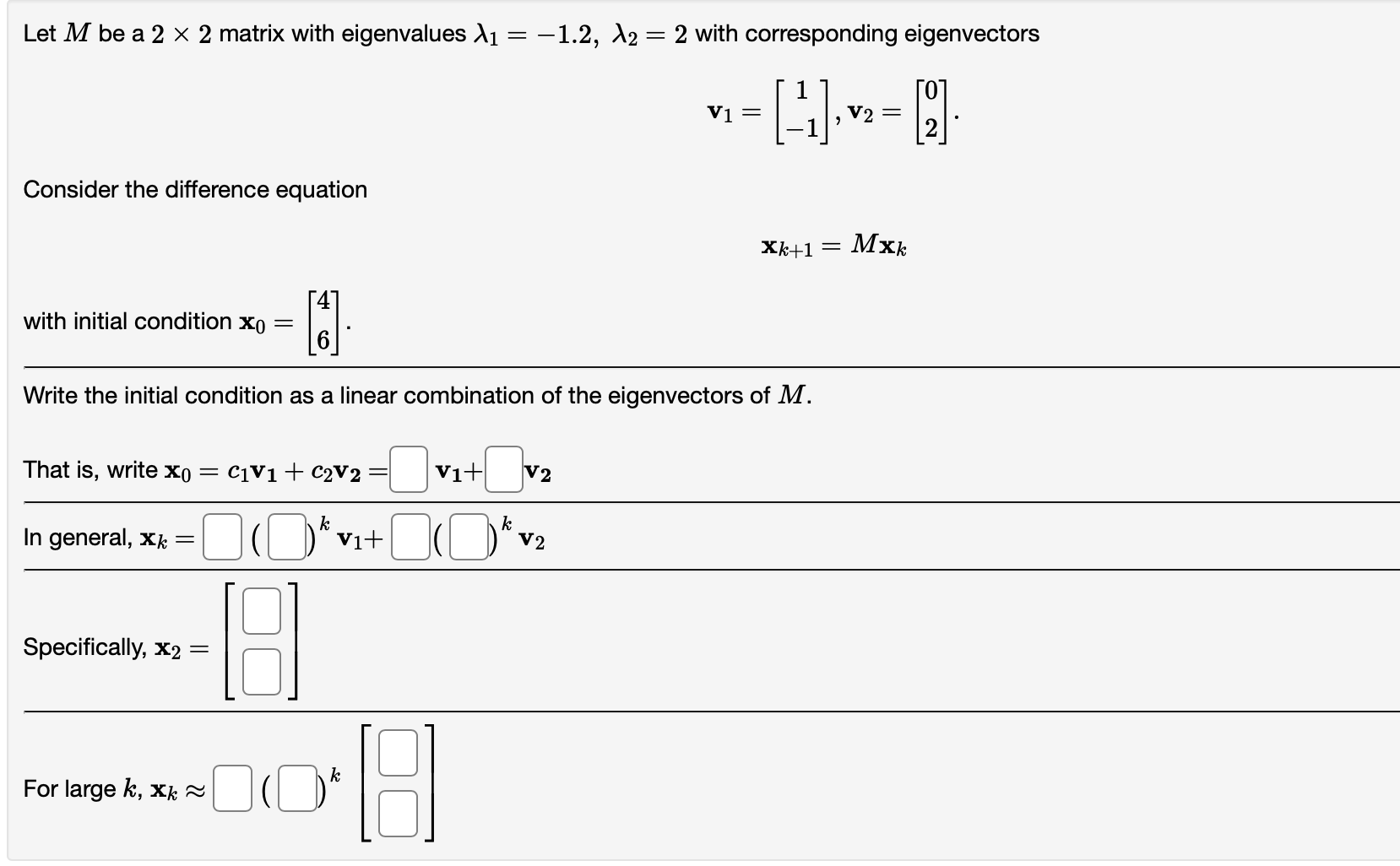 Solved Let M ﻿be a 2×2 ﻿matrix with eigenvalues λ1=-1.2,λ2=2 | Chegg.com