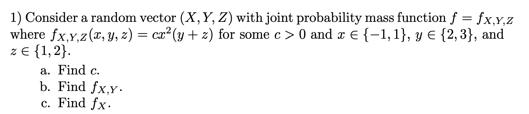 Solved 1) Consider a random vector (X,Y,Z) with joint | Chegg.com