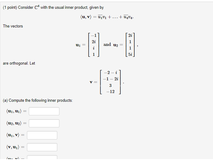 Solved (1 point) Consider c4 with the usual inner product, | Chegg.com