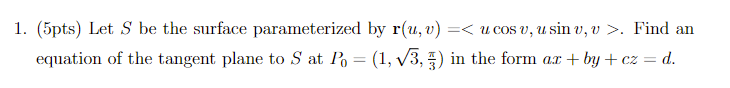 Solved 1. (5pts) Let S be the surface parameterized by | Chegg.com