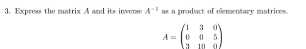 Solved 3. Express the matrix A and its inverse A-l as a | Chegg.com
