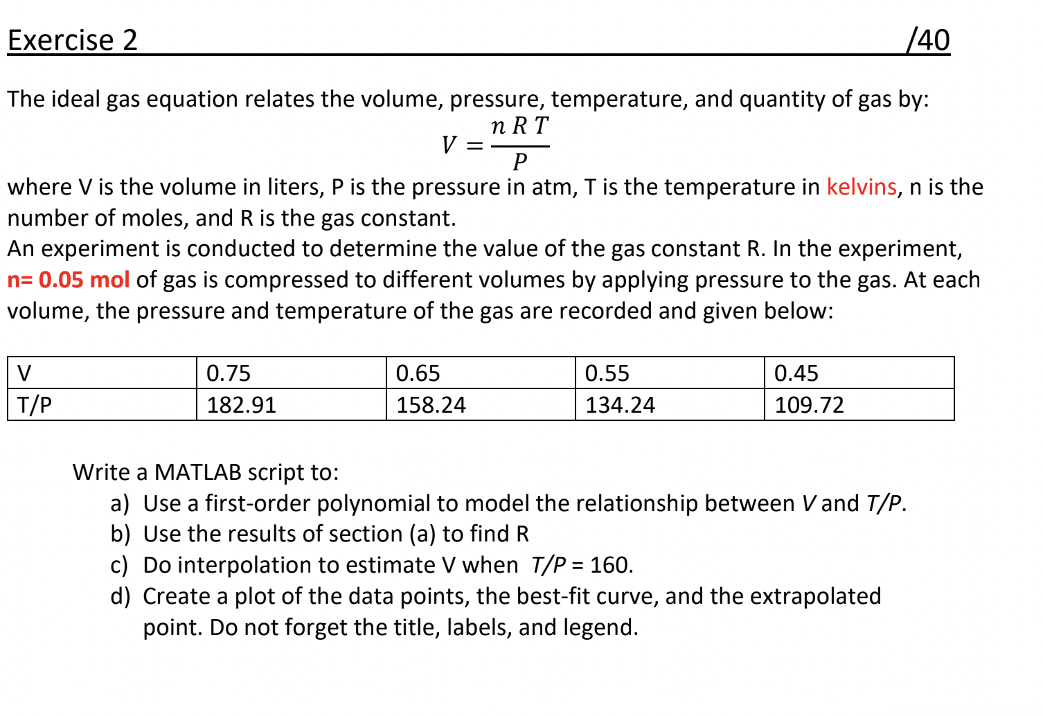 Solved V=PnRT where V is the volume in liters, P is the | Chegg.com