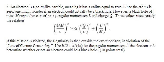 Solved 5. An electron is a point-like particle, meaning it | Chegg.com