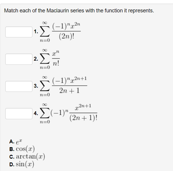 Solved Match each of the Maclaurin series with the function | Chegg.com