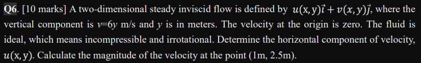Solved Q6. [10 marks] A two-dimensional steady inviscid flow | Chegg.com