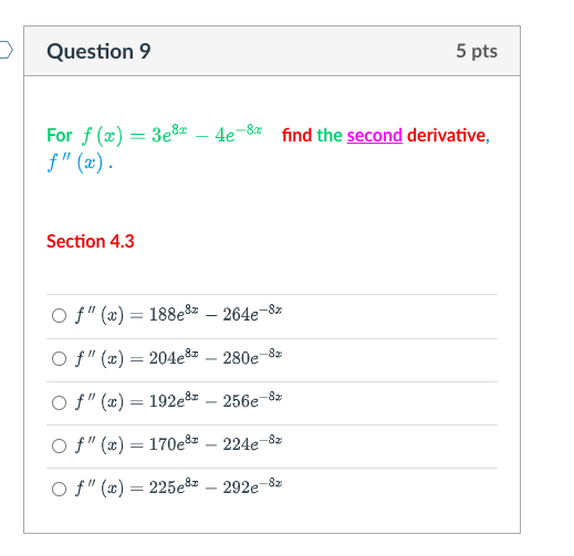 Solved For f(x)=3e8x−4e−8x find the second derivative, | Chegg.com