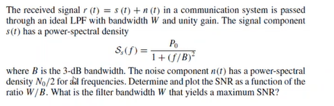 The received signal r(t)=s(t)+n(t) in a communication | Chegg.com