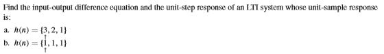 Solved Find the input-output difference equation and the | Chegg.com