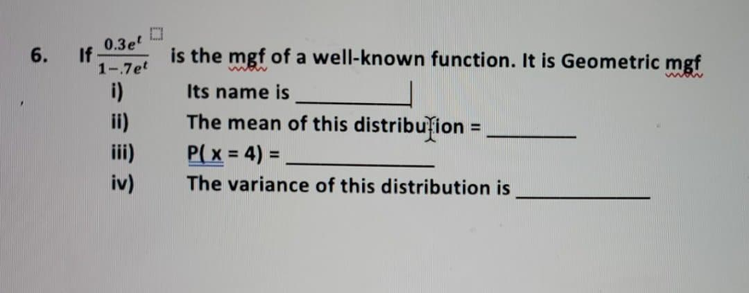 Solved 0.3 el is the mgf of a well-known function. It is | Chegg.com