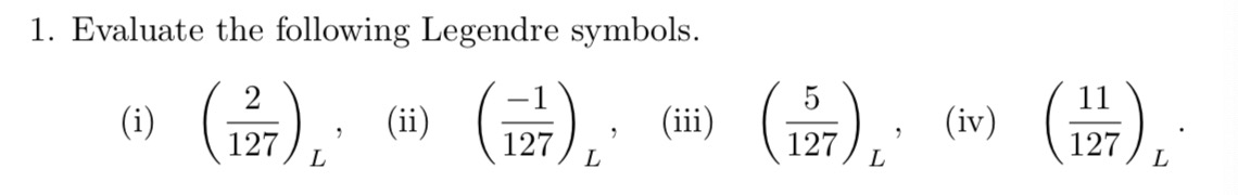 Solved 1. Evaluate the following Legendre symbols. | Chegg.com
