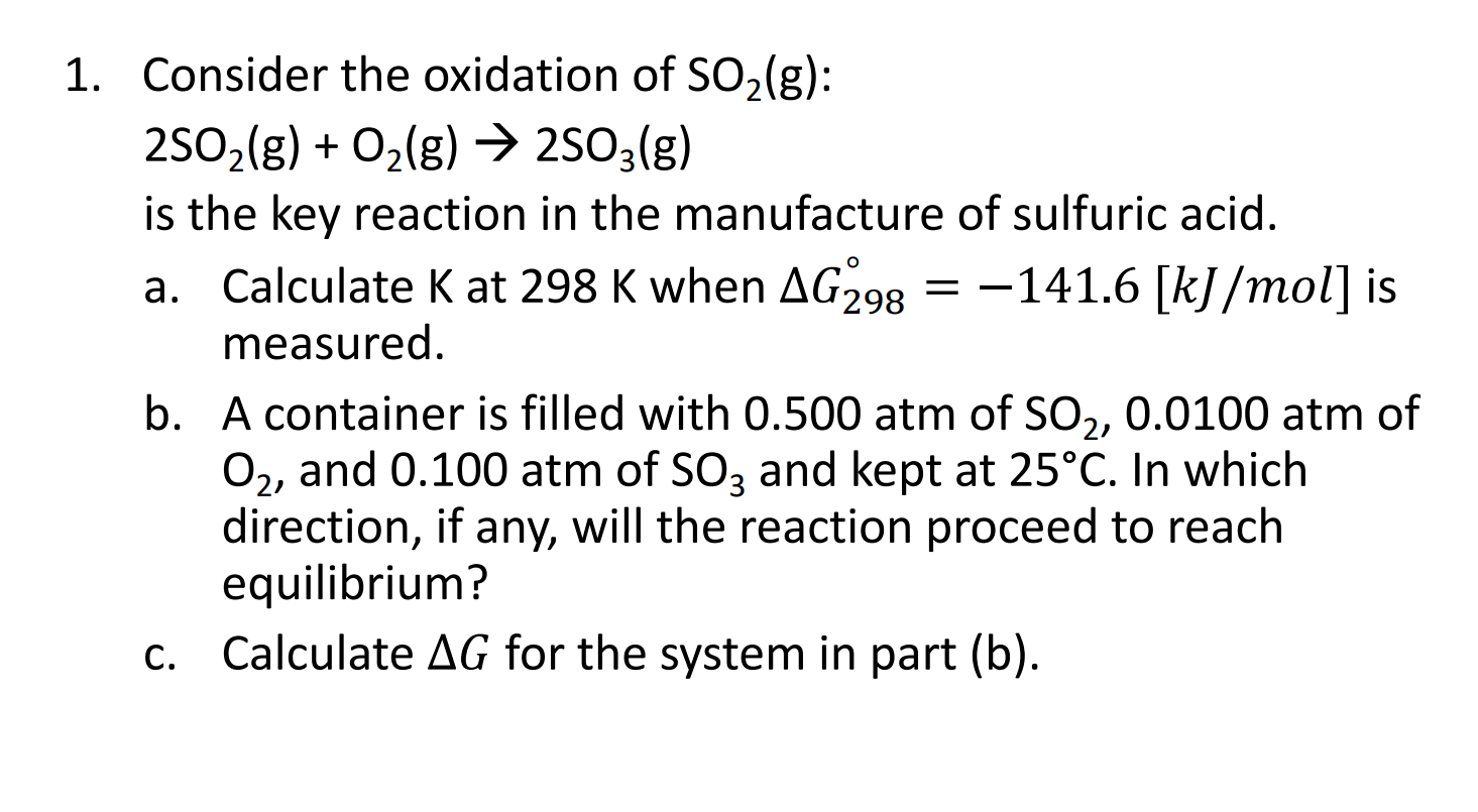 Solved 1. Consider the oxidation of SO2( g) : 2SO2( g)+O2( | Chegg.com