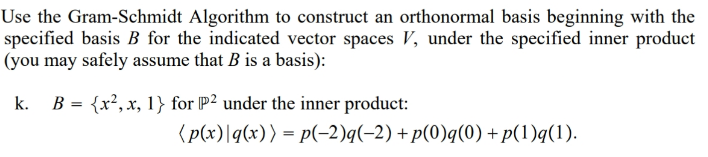 Solved Use the Gram-Schmidt Algorithm to construct an | Chegg.com