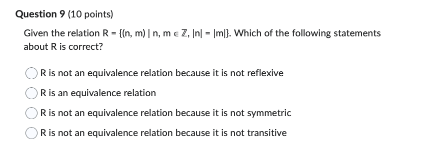 Solved Given the relation R={(n,m)∣n,m∈Z∣n,∣=∣m∣}. Which of | Chegg.com