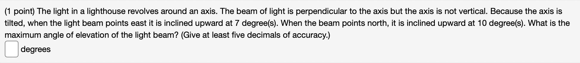 Solved (1 point) The light in a lighthouse revolves around | Chegg.com