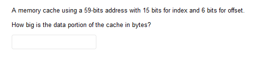 Solved A memory cache using a 59-bits address with 15 bits | Chegg.com