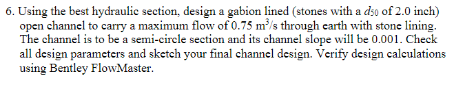Solved 6. Using the best hydraulic section, design a gabion | Chegg.com