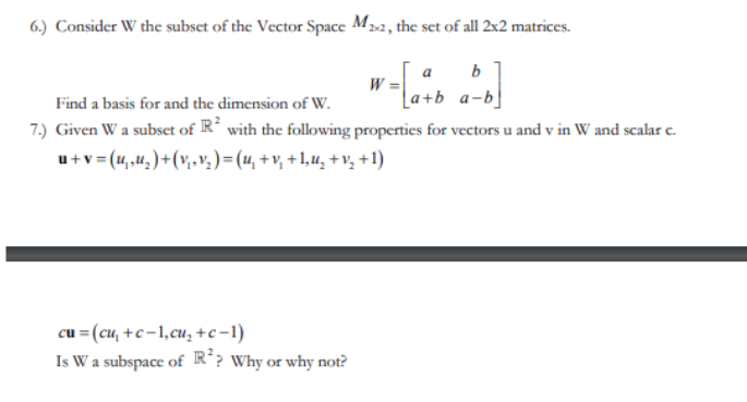 Solved 6.) Consider W the subset of the Vector Space M22, | Chegg.com