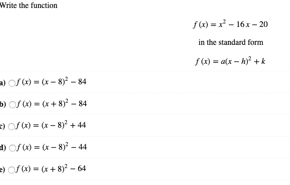 Solved Write the function f (x) = x2 – 16x – 20 in the | Chegg.com