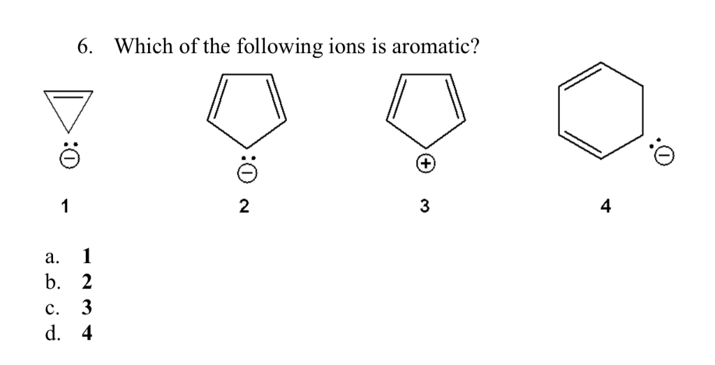 Solved 6. Which of the following ions is aromatic? 2 3 4 a. | Chegg.com