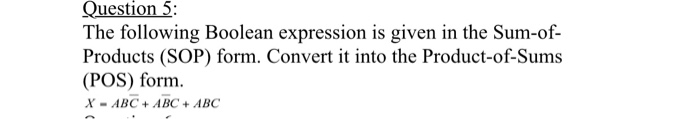 Solved Question 5: The following Boolean expression is given | Chegg.com