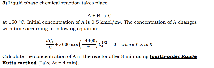 Solved 3) Liquid phase chemical reaction takes place A+B→C | Chegg.com