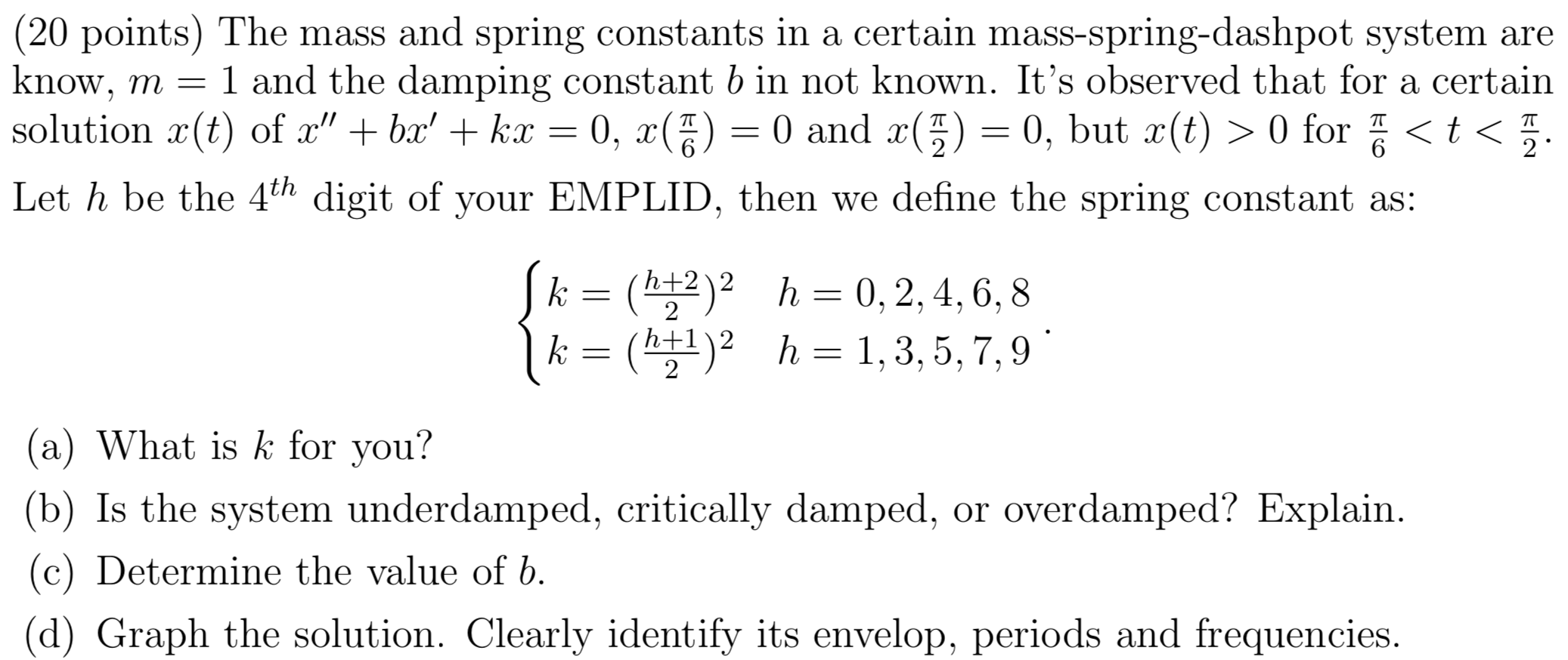 Solved (20 points) The mass and spring constants in a | Chegg.com