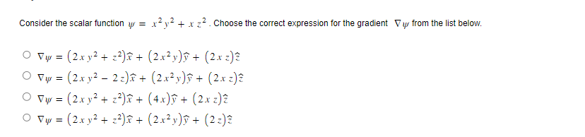 Solved Consider the scalar function ψ=x2y2+xz2. Choose the | Chegg.com
